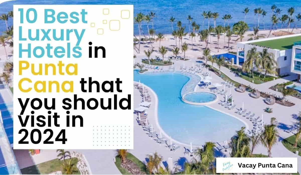 Luxury Hotels in Punta Cana That You Should Visit in 2024 - Vacay Punta ...